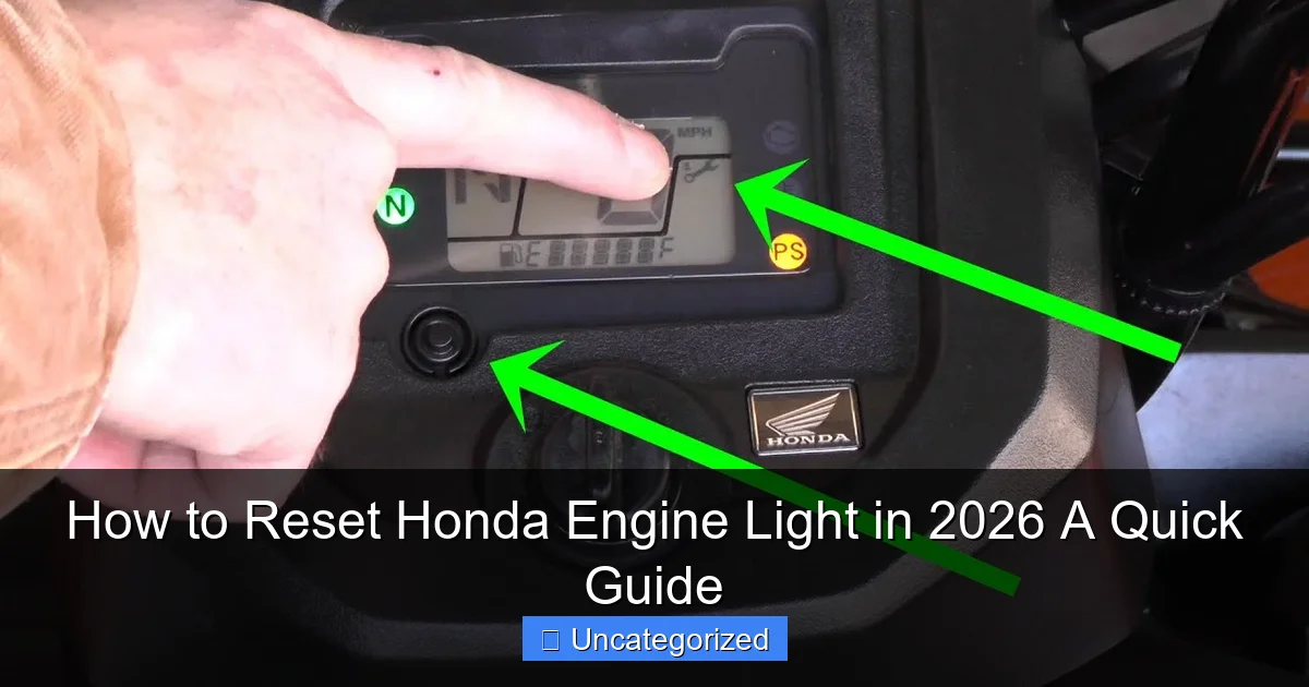 How to Reset Honda Engine Light in 2026 A Quick Guide - enginelightfixers.com