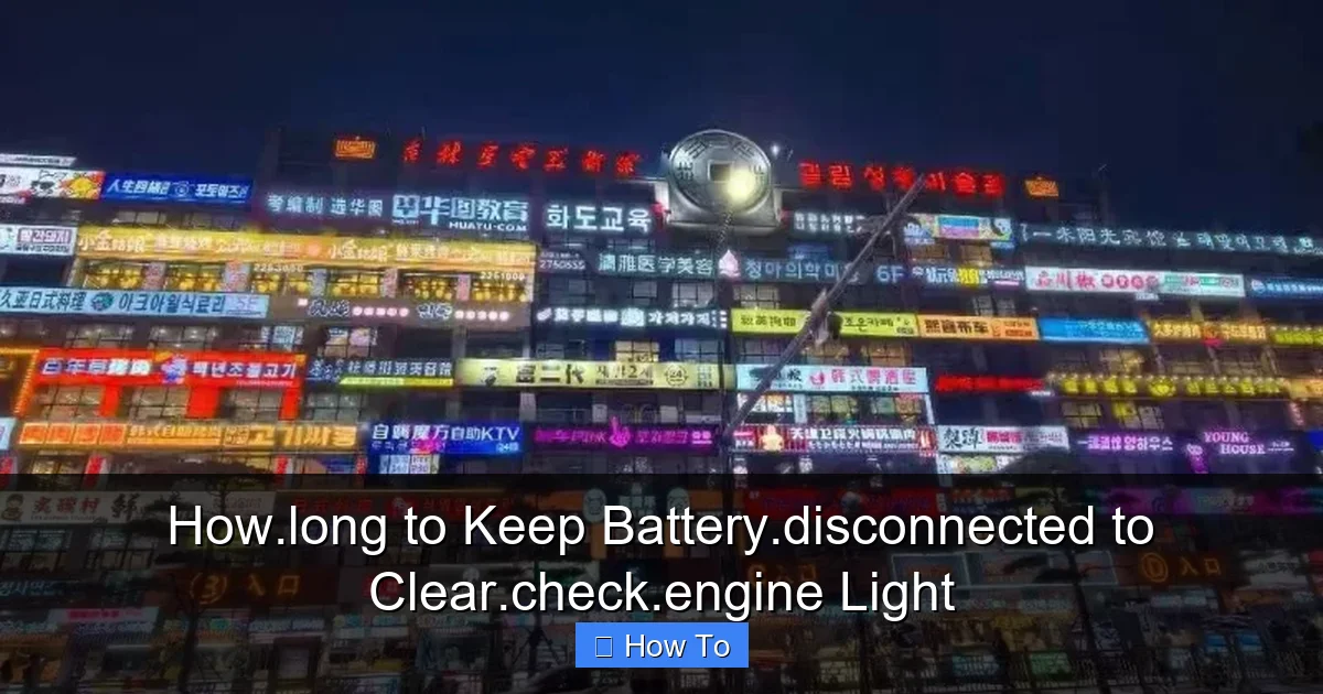 How.long to Keep Battery.disconnected to Clear.check.engine Light ...